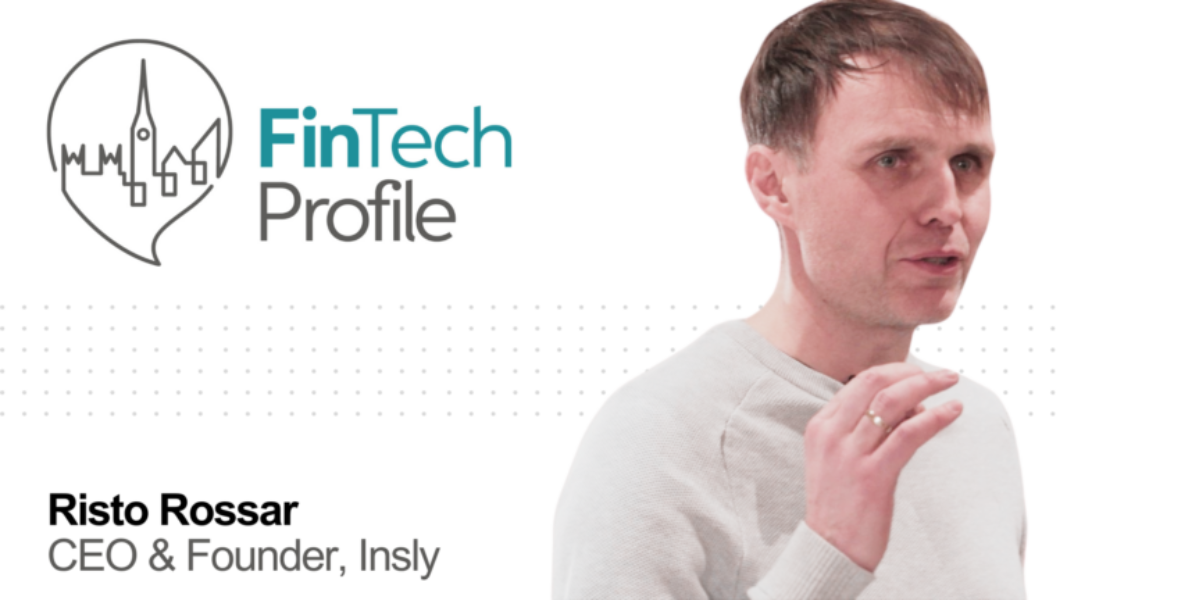 Insly CEO, Risto Rossar, Fintech Profile - Concentric